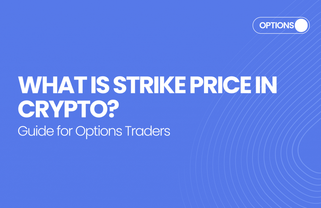 What Is Strike Price In Crypto Options?