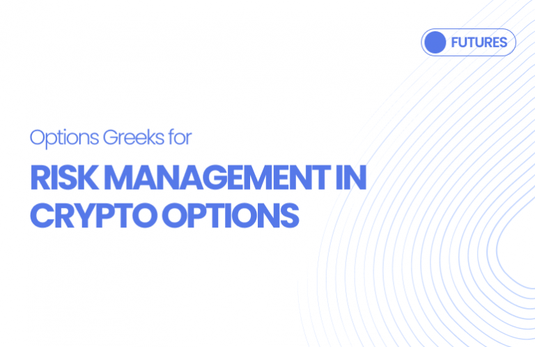 Options Greeks For Risk Management In Crypto Options